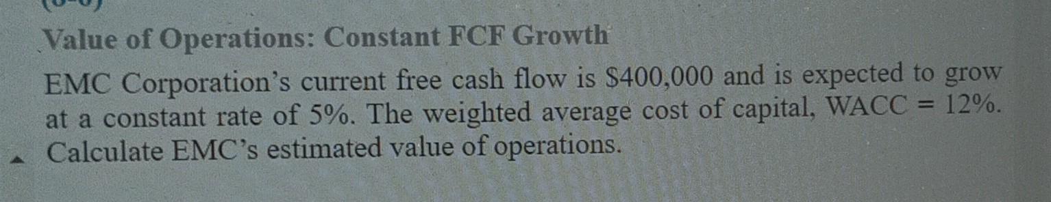 Solved Value of Operations: Constant FCF Growth EMC | Chegg.com