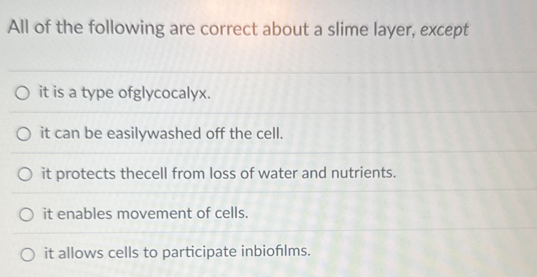 Solved All of the following are correct about a slime layer, | Chegg.com
