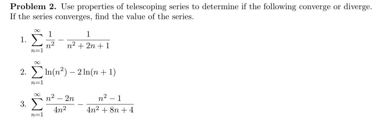 Solved Problem 2. ﻿Use properties of telescoping series to | Chegg.com