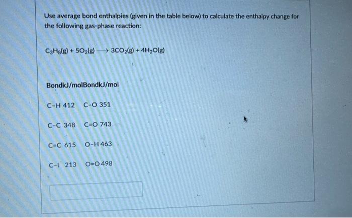 Solved Use average bond enthalpies (given in the table | Chegg.com