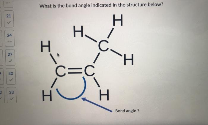 Solved What is the bond angle indicated in the structure | Chegg.com