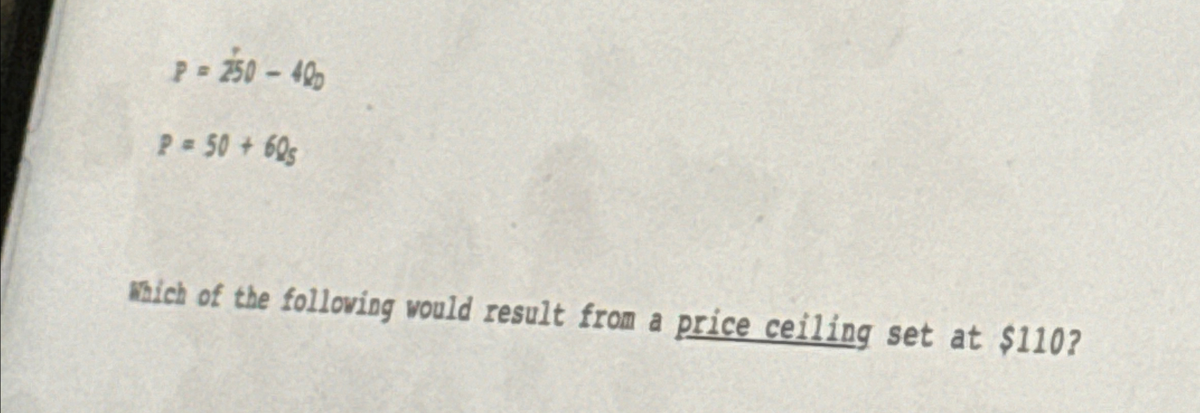 Solved P=250-480P=50+6Q5Wich of the following would result | Chegg.com