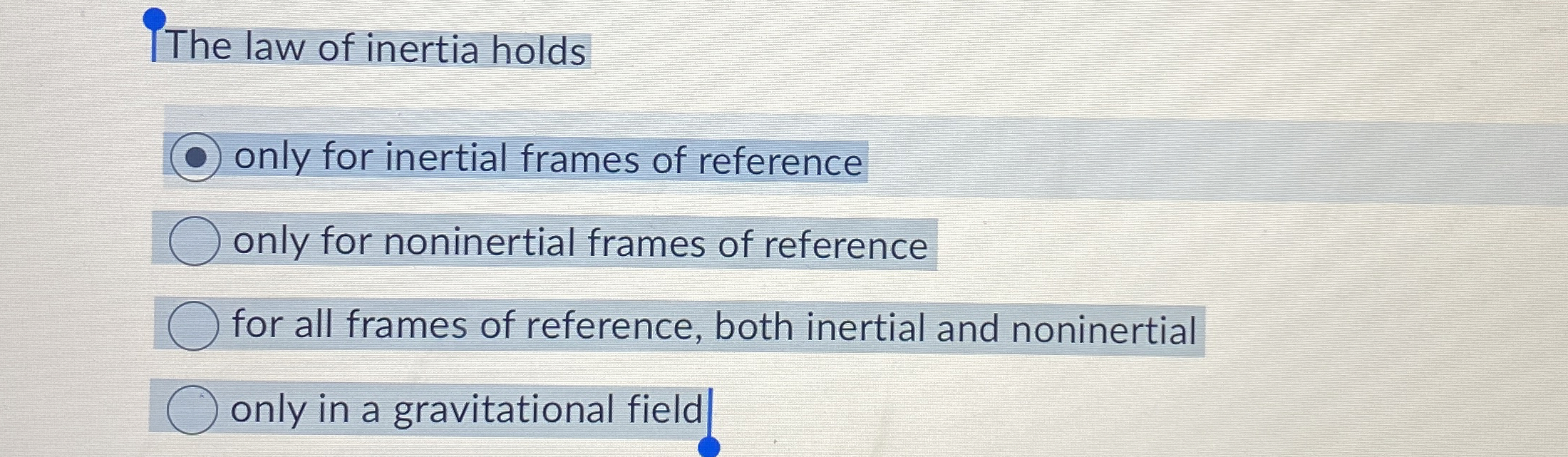 Solved The law of inertia holdsonly for inertial frames of | Chegg.com