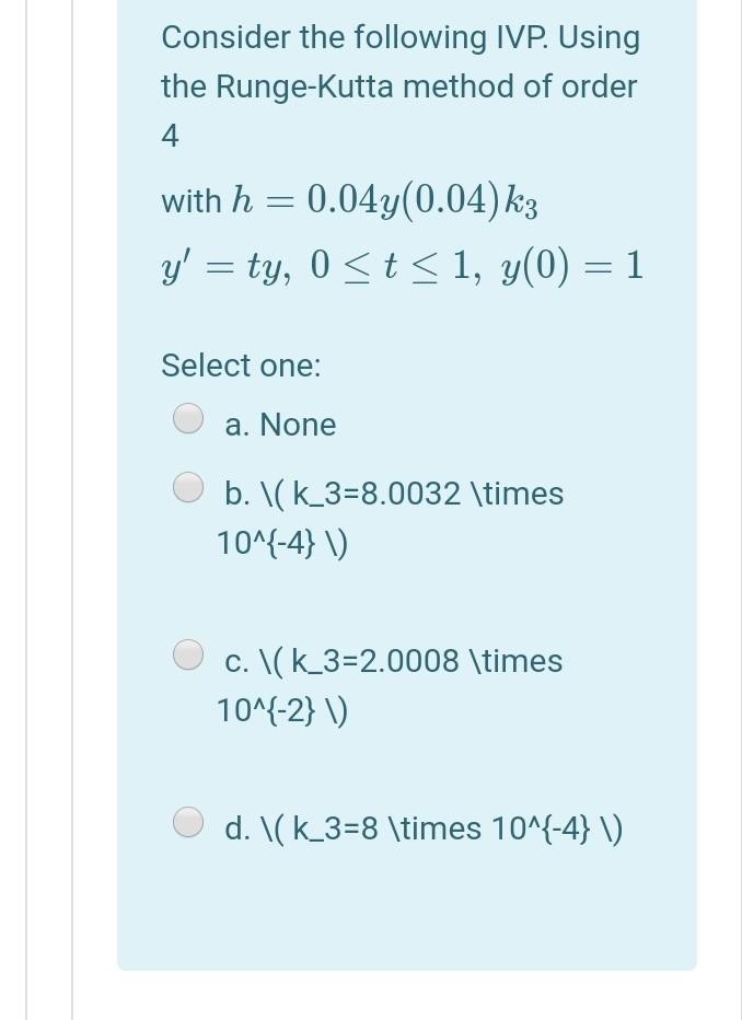 Solved Consider the following IVP. Using the Runge-Kutta | Chegg.com