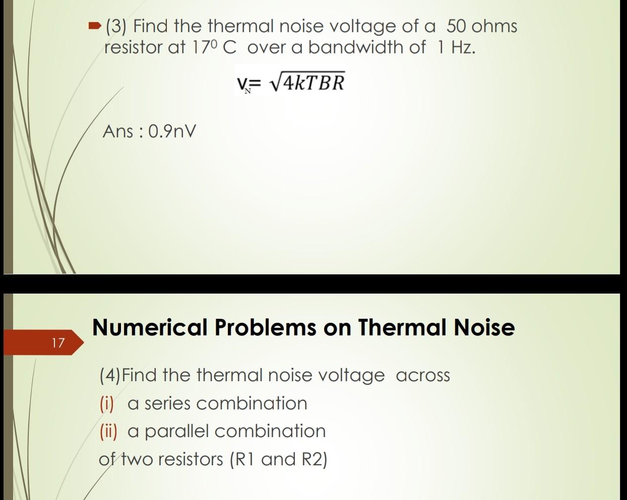 Solved (3) Find the thermal noise voltage of a 50ohms | Chegg.com