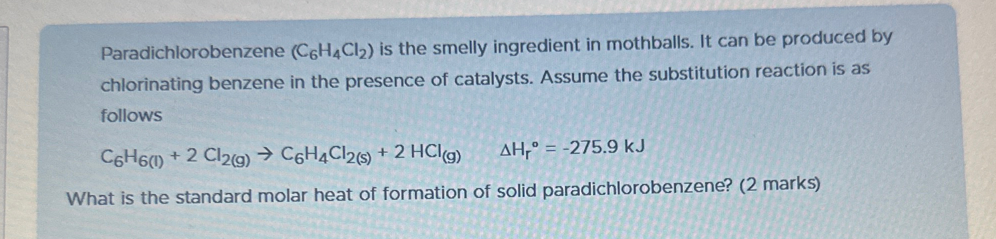 Solved Paradichlorobenzene (C6H4Cl2) ﻿is the smelly | Chegg.com