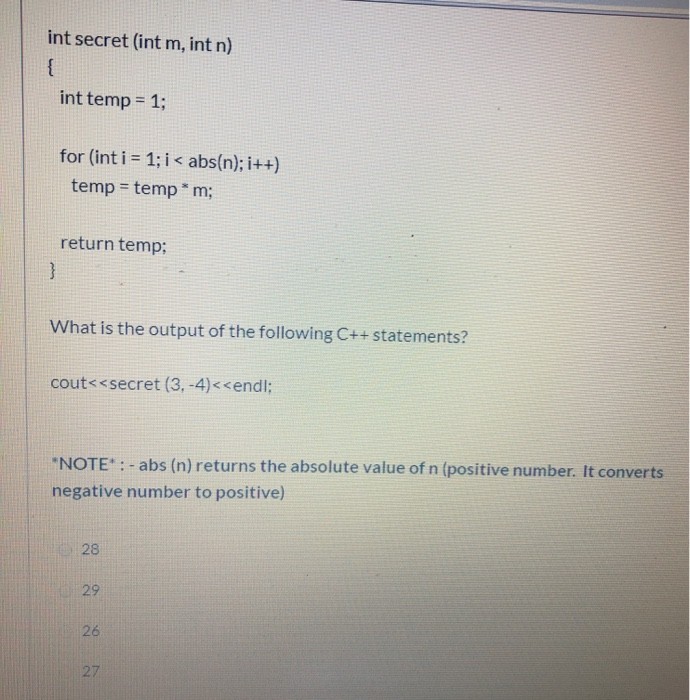 Solved int secret (int m, int n) int temp = 1; for (int i = | Chegg.com