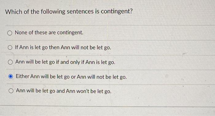 Which of the following sentences is contingent? None | Chegg.com