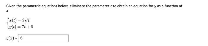 Solved Given the parametric equations below, eliminate the | Chegg.com