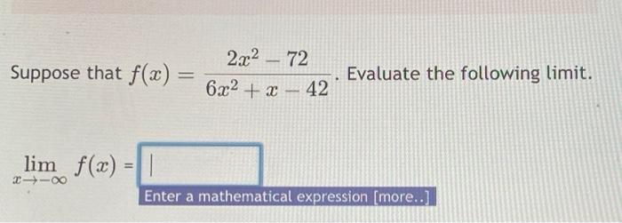 Solved Suppose that f(x)=6x2+x−422x2−72. Evaluate the | Chegg.com