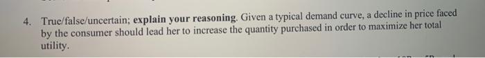 Solved 4. True/false/uncertain; explain your reasoning. | Chegg.com