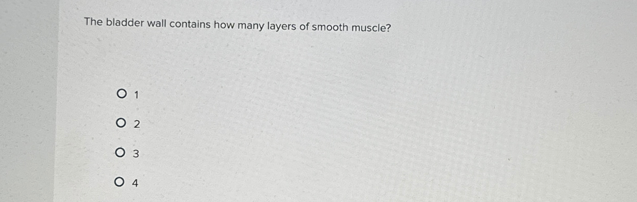 Solved The bladder wall contains how many layers of smooth | Chegg.com
