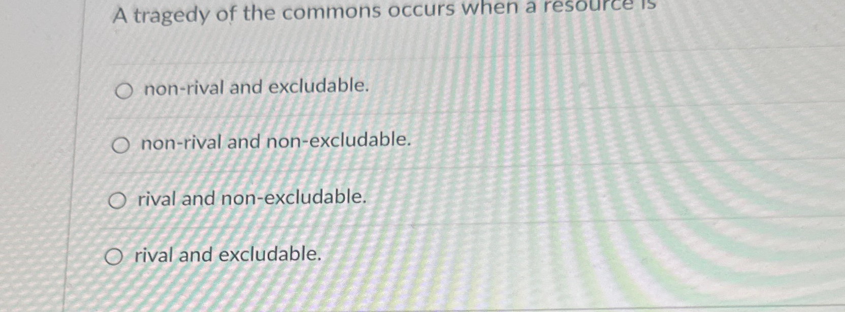 Solved A tragedy of the commons occurs when a resource | Chegg.com