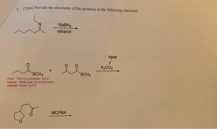 Solved 5. (3 pts) Provide the structures of the products in | Chegg.com Solved 5. (3 pts) Provide the structures of the products in | Chegg.com