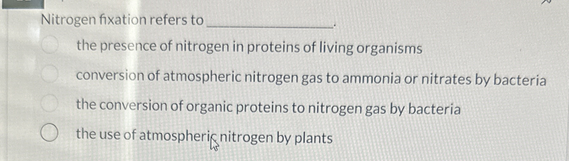 Solved Nitrogen fixation refers to q,the presence of | Chegg.com