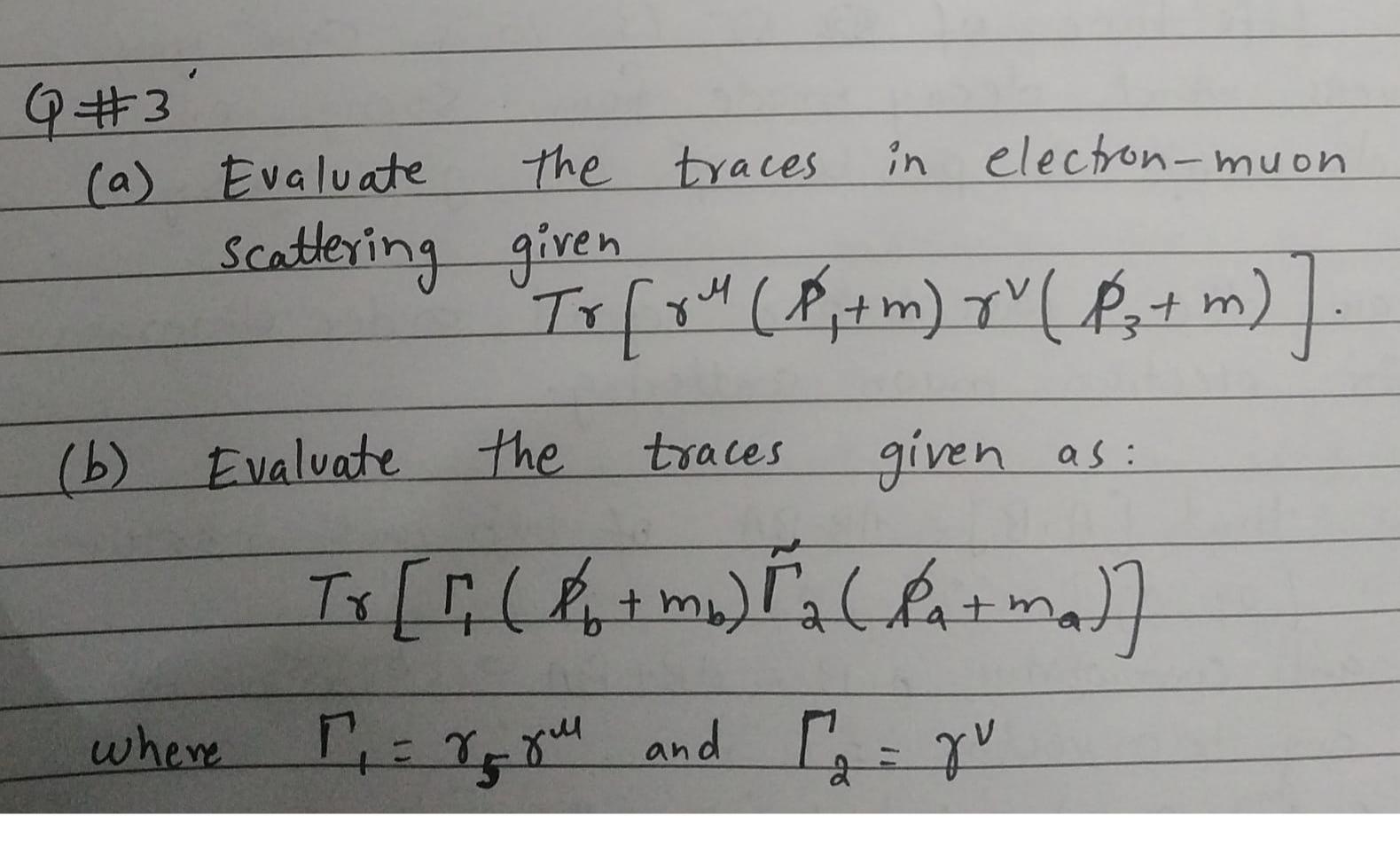 Solved Q#3(a) ﻿Evaluate the traces in electron-muon | Chegg.com