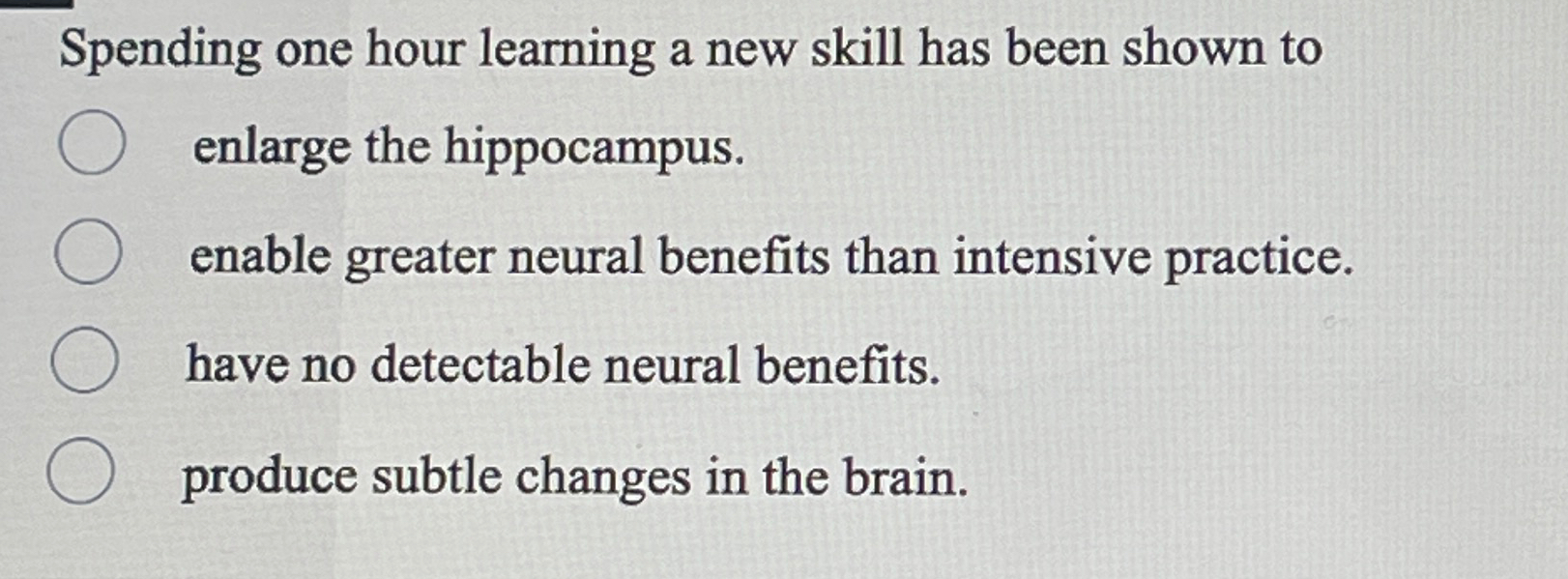 Solved Spending one hour learning a new skill has been shown | Chegg.com