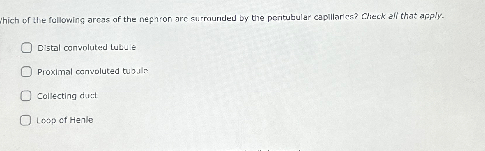 Solved hich of the following areas of the nephron are | Chegg.com Solved hich of the following areas of the nephron are | Chegg.com
