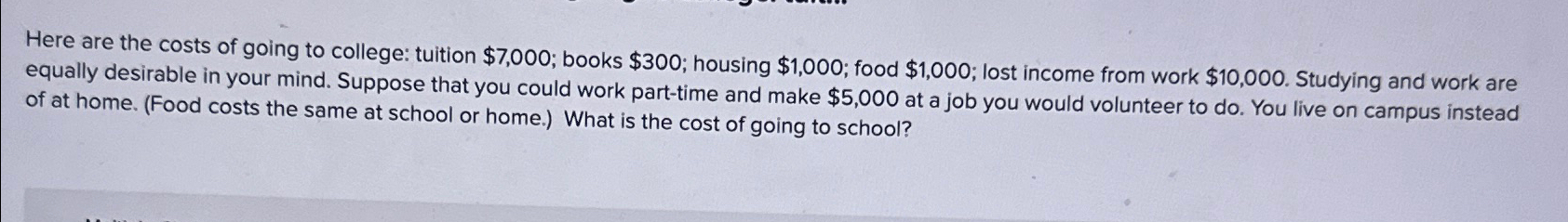 Solved Here are the costs of going to college: tuition | Chegg.com