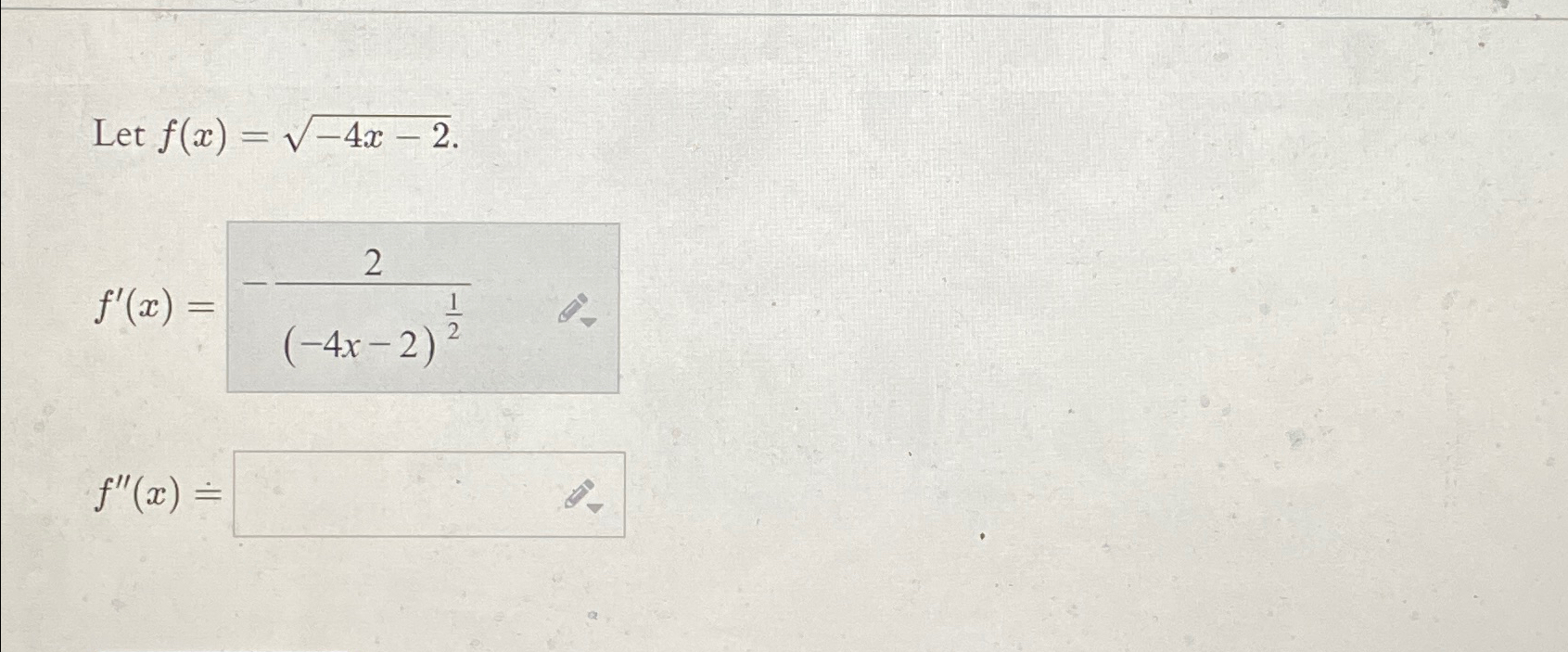 Solved Let f(x)=-4x-22.f'(x)=-2(-4x-2)12f''(x)≐ | Chegg.com