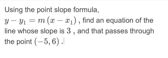 Solved Using the point slope formula, y−y1=m(x−x1), find an | Chegg.com