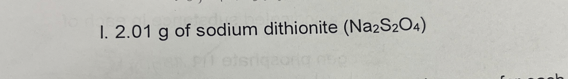 Solved I. 2.01 ﻿g of sodium dithionite (Na2S2O4)I. 2.01 ﻿g | Chegg.com