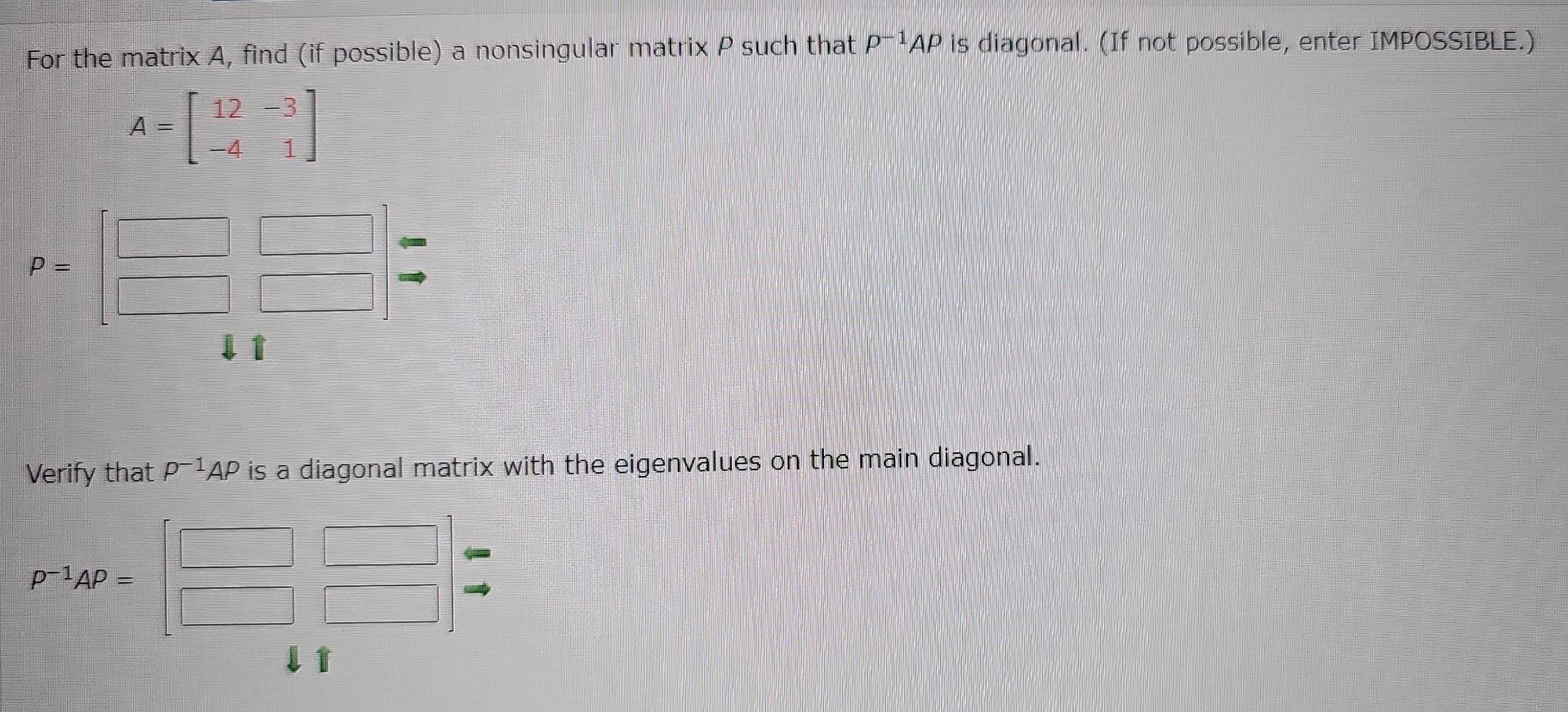 Solved For the matrix A, find (if possible) a nonsingular | Chegg.com
