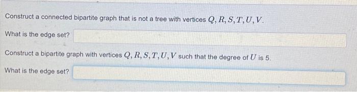 Solved Construct a connected bipartite graph that is not a | Chegg.com