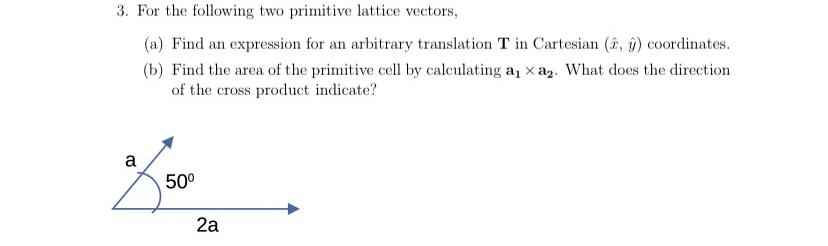 Solved For the following two primitive lattice vectors,(a) | Chegg.com