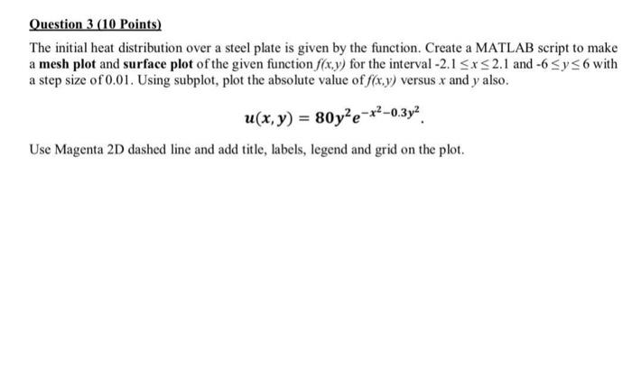 Solved Question 3 (10 Points) The initial heat distribution | Chegg.com