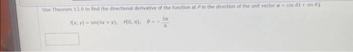 Solved Use Theorem 13.9 to find the directional derivative | Chegg.com