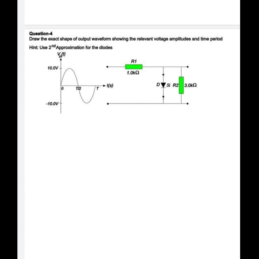 Solved Question 4 Draw the exact shape of output waveform | Chegg.com