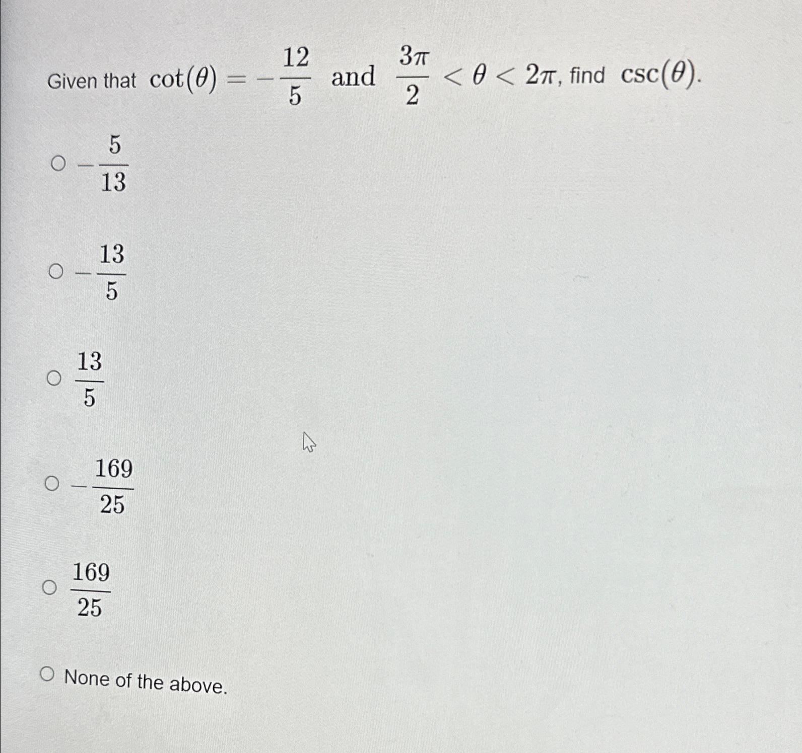 Solved Given that cot(θ)=-125 ﻿and 3π2