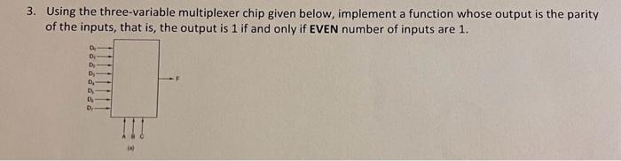 Solved 3 Using The Three Variable Multiplexer Chip Given 