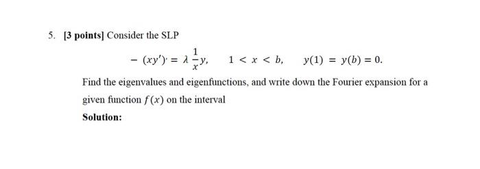 Solved 5. [3 points] Consider the SLP −(xy′)′=λx1y,1 | Chegg.com