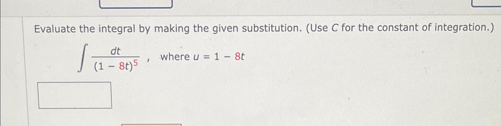 Solved Evaluate the integral by making the given | Chegg.com