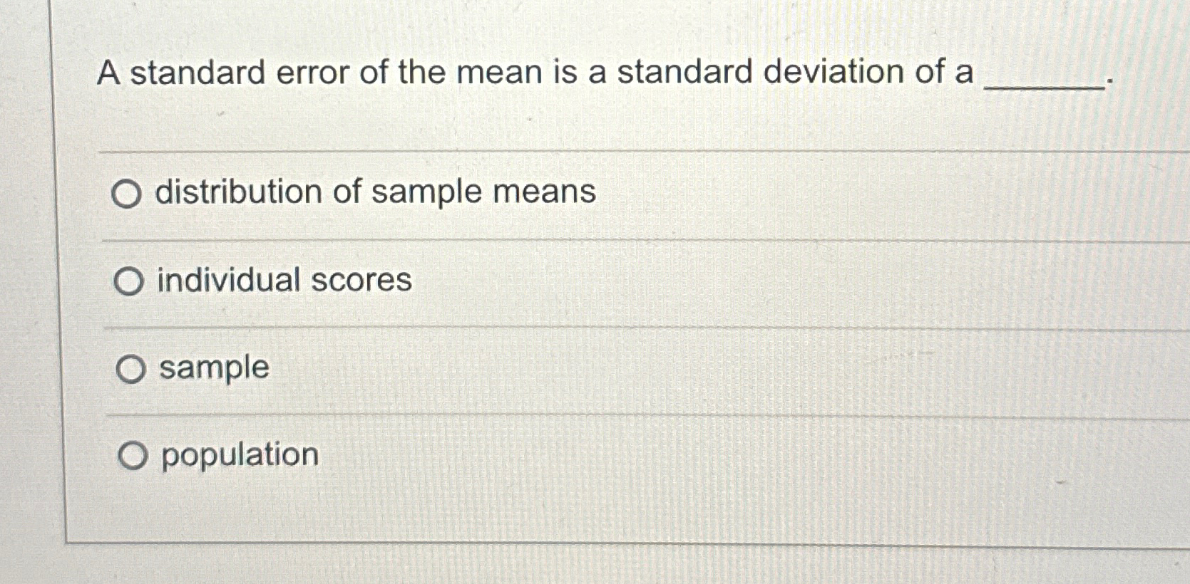 Solved A standard error of the mean is a standard deviation | Chegg.com