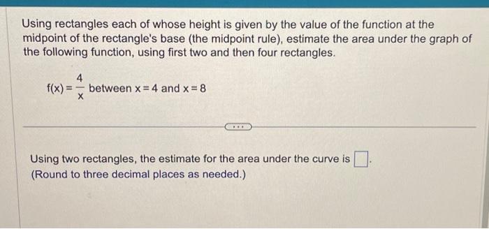 Solved Using rectangles each of whose height is given by the | Chegg.com