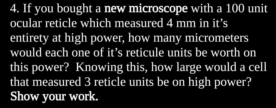 Solved 4. If you bought a new microscope with a 100 unit | Chegg.com