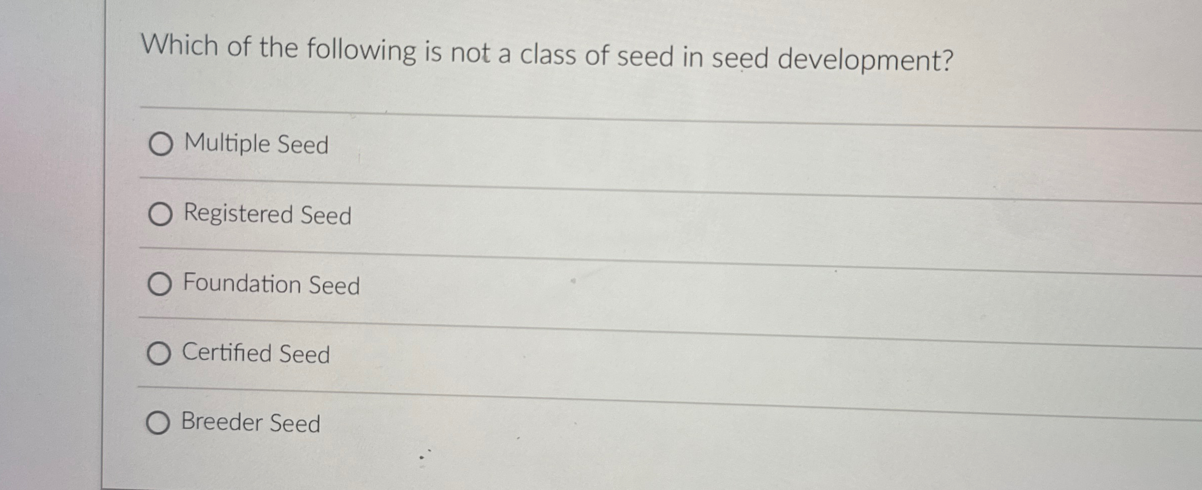 Solved Which of the following is not a class of seed in seed | Chegg.com