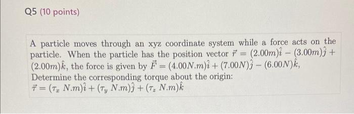 Solved A particle moves through an xyz coordinate system | Chegg.com