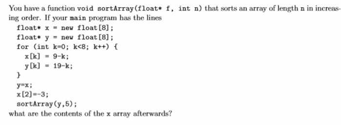 Solved You have a function void sortArray(float* f, int n) | Chegg.com
