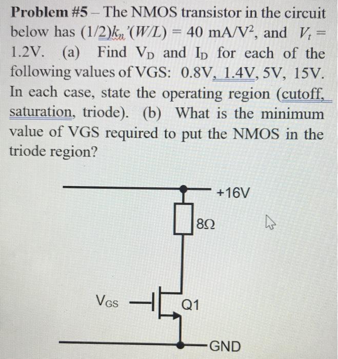 Solved Problem #5 - The NMOS transistor in the circuit below | Chegg.com