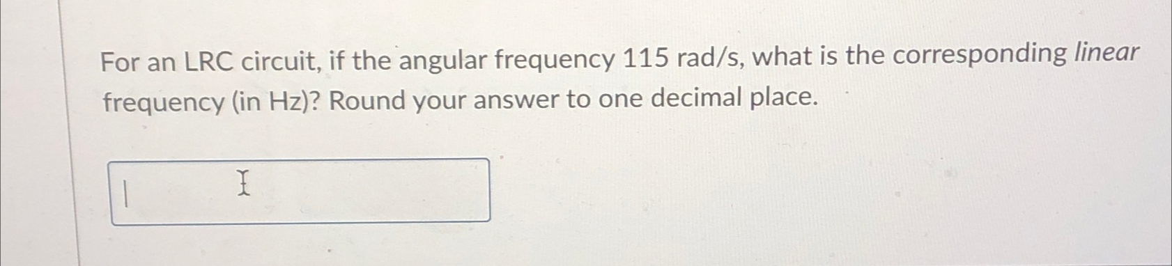 Solved For an LRC circuit, if the angular frequency 115rads, | Chegg.com