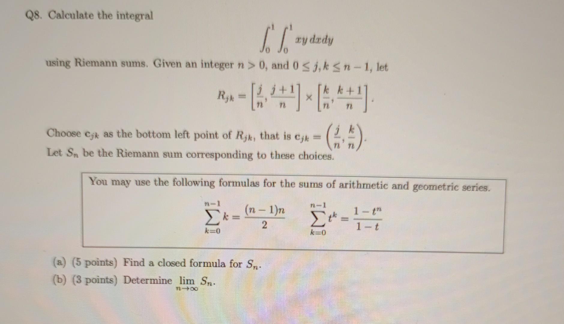 Solved Q8. Calculate the integral ∫01∫01xydxdy using Riemann | Chegg.com