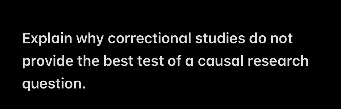 Solved Explain why correctional studies do not provide the | Chegg.com