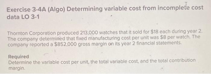Solved Exercise 3-4A (Algo) Determining variable cost from | Chegg.com