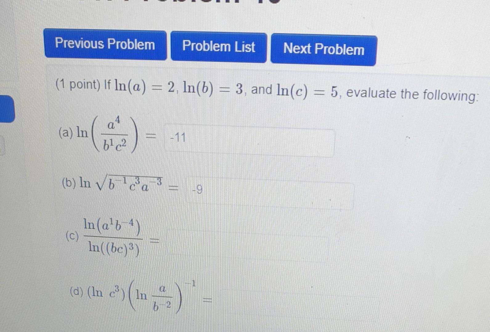 Solved (1 point) If ln(a)=2,ln(b)=3, and ln(c)=5, evaluate | Chegg.com