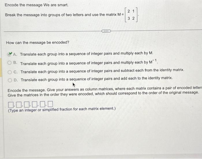 Solved Encode the message We are smart. Break the message | Chegg.com