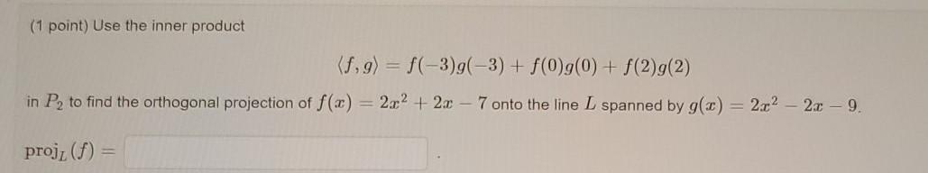 Solved (1 point) Use the inner product (8,9) = f(-3)g(-3) + | Chegg.com